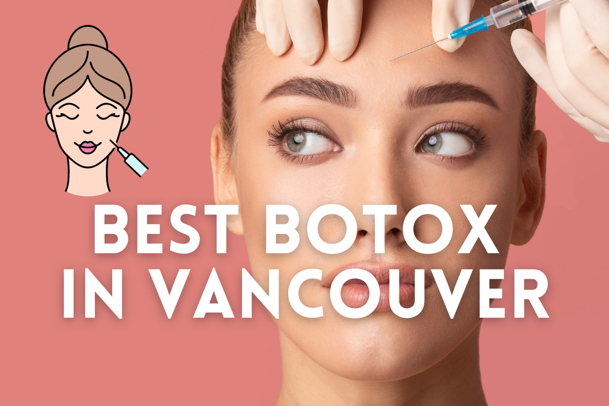6 Best Botox in Vancouver: The Ultimate Guide - bestofvancouverbc.ca